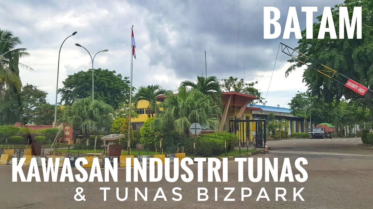 Keliling Kawasan Industri TUNAS dan TUNAS Bizpark Batam Centre | TUNAS ...