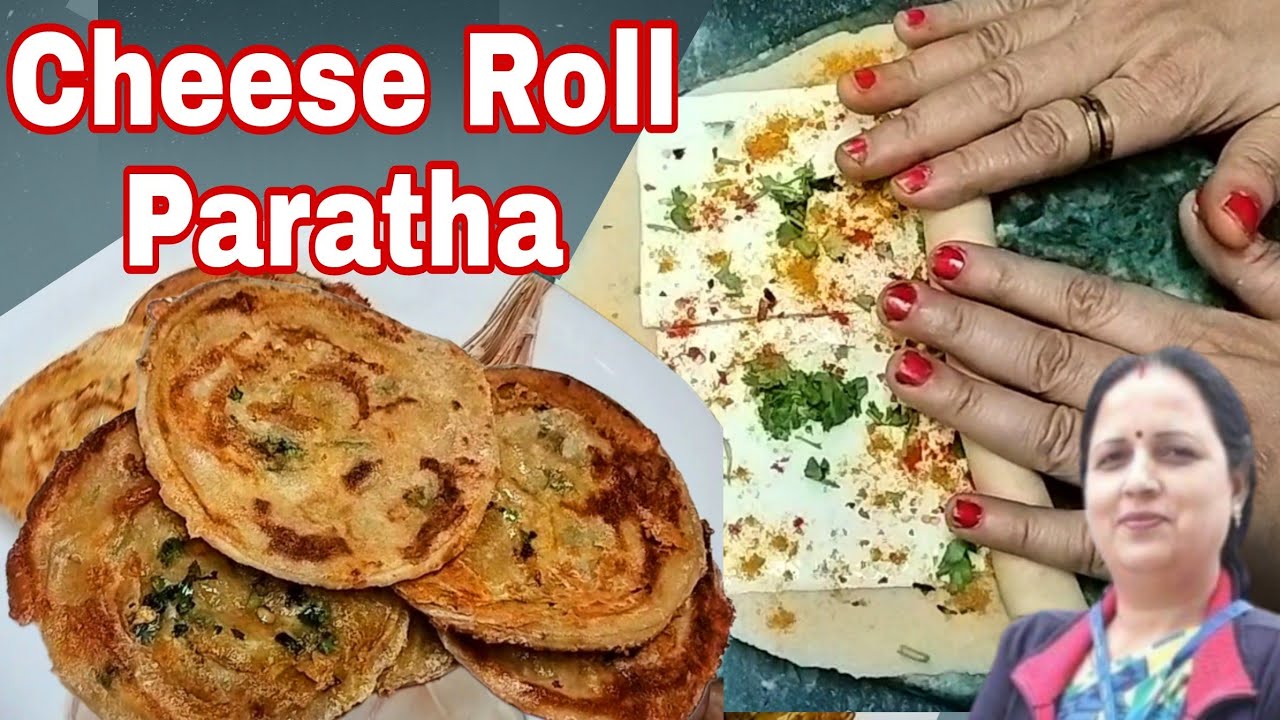 Cheese Roll Paratha| Cheese Paratha Recipe| Paratha Recipe| How To Make ...