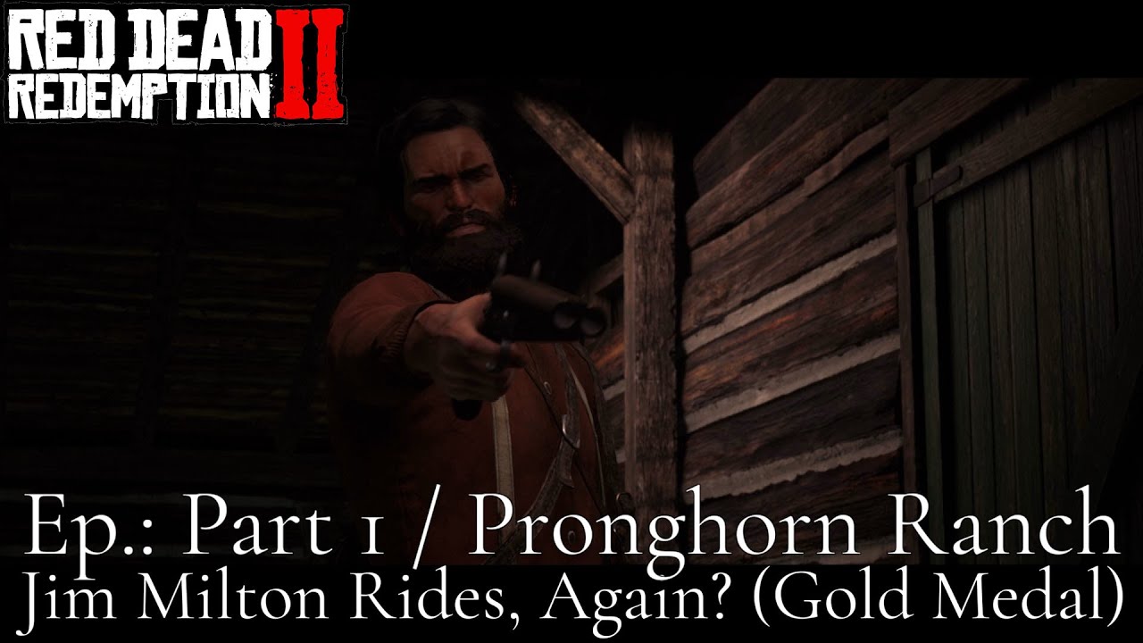 Red Dead Redemption 2 - Ep.: Part 1 / Pronghorn Ranch: Jim Milton Rides ...