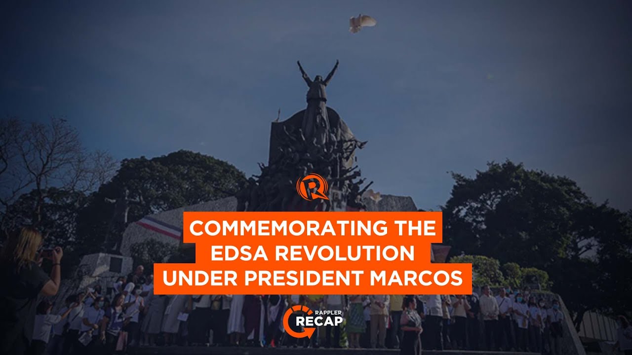 Rappler Recap: Commemorating the EDSA People Power Revolution under ...