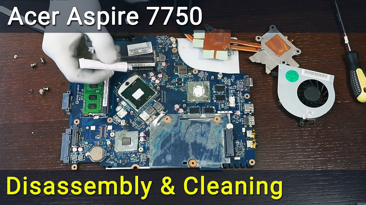 Acer Aspire 7750 Disassembly, Fan Cleaning, and Thermal Paste ...