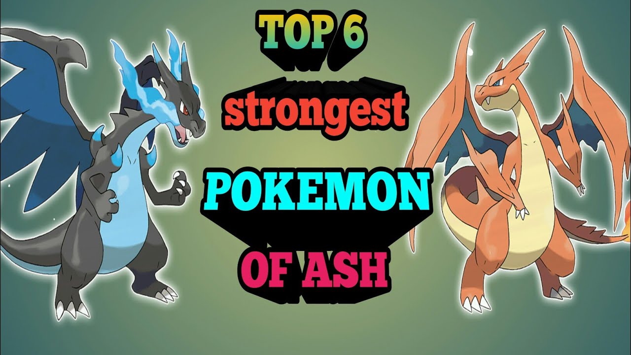 ash TOP - 6 strongest pokemon - YouTube