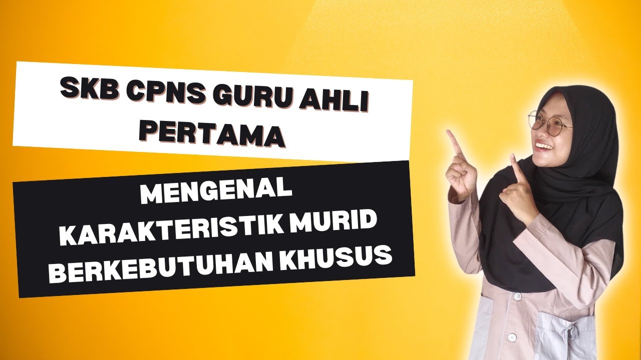 SKB CPNS Guru Ahli Pertama 2024: Mengenal Karakteristik Murid ...