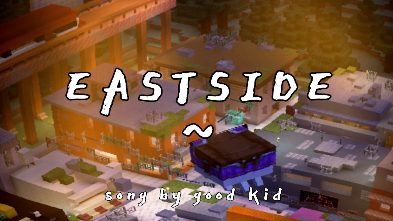 Eastside (by Good Kid) in Minecraft! - YouTube