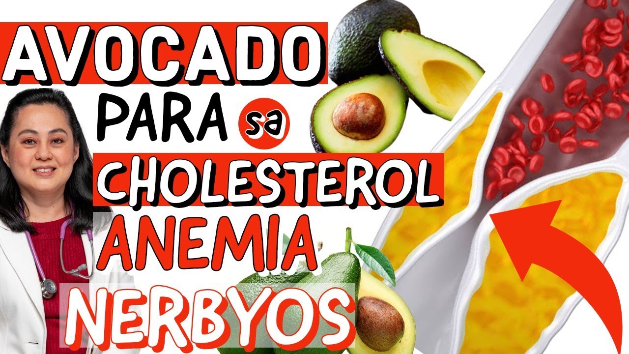 Avocado: Pampa-Baba ng Cholesterol, Gamot sa Anemia at Nerbyos - By Doc ...