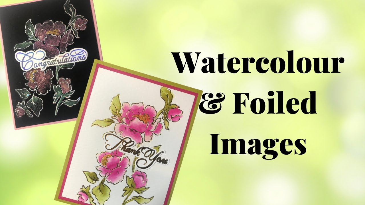 Watercolour Foiled Images ( also works perfect for Stamped & Embossed ...