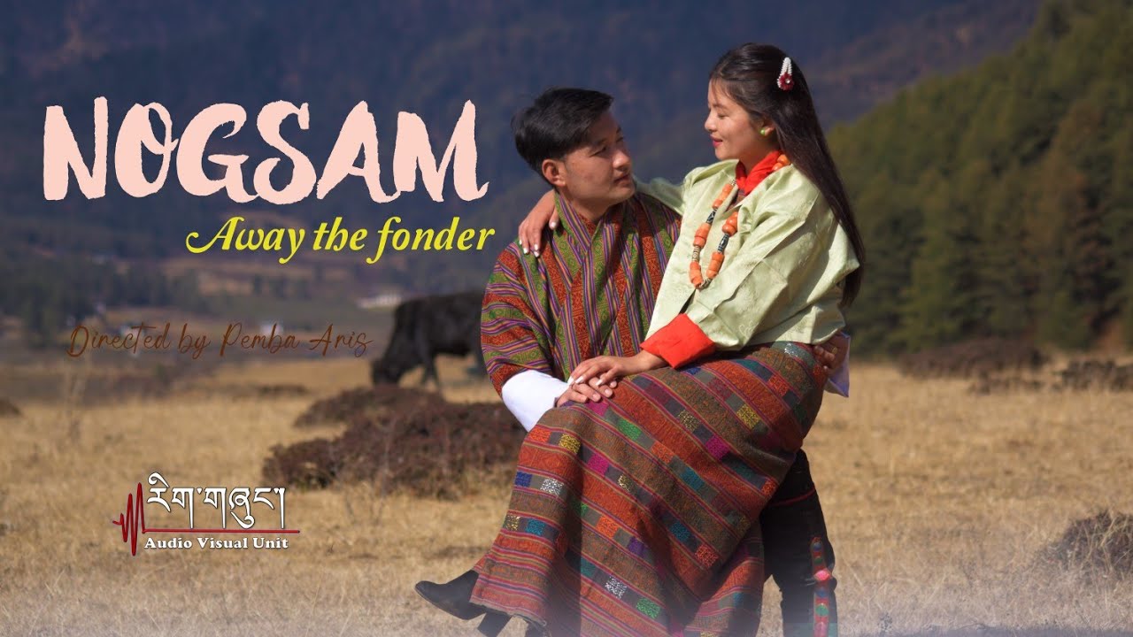 Nogsam bhutanese latest music video 2020 - YouTube