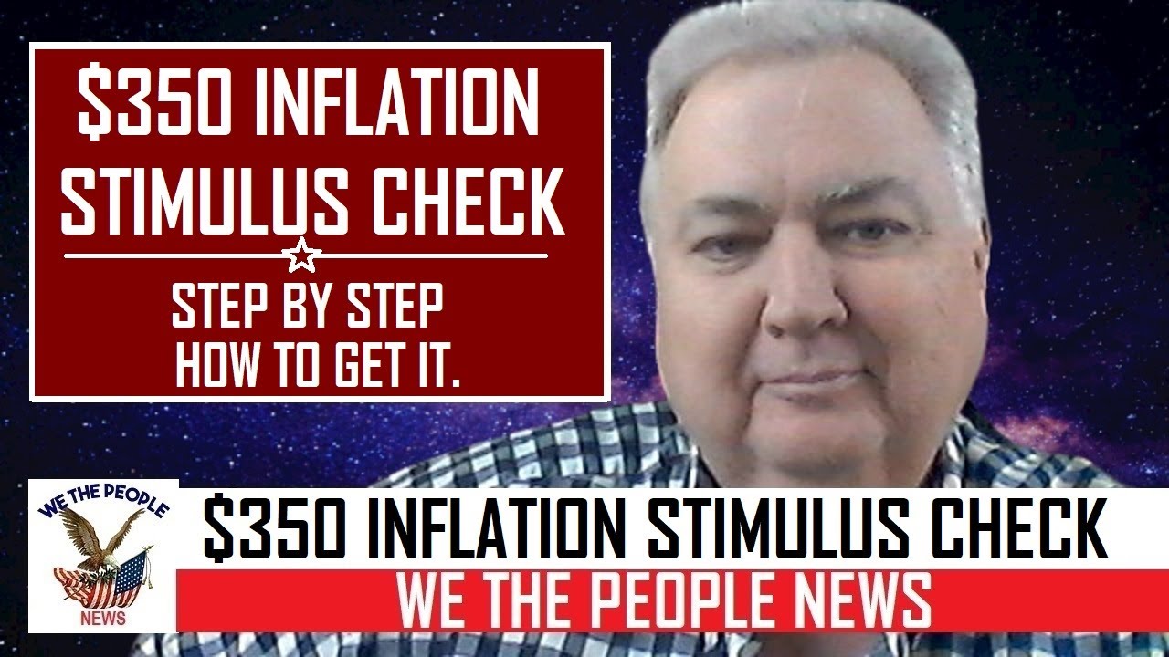 $350 INFLATION STIMULUS CHECK | Will You Get It? |We The People News ...