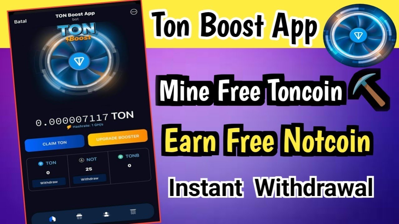 Ton Boost App || Mine Free Ton Earn Notcoin || Instant Withdrawal || Ton Supprted App - YouTube