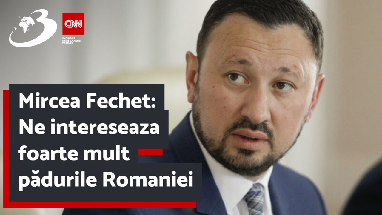 Mircea Fechet: Ne intereseaza foarte mult pădurile Romaniei. PNRR ne ...