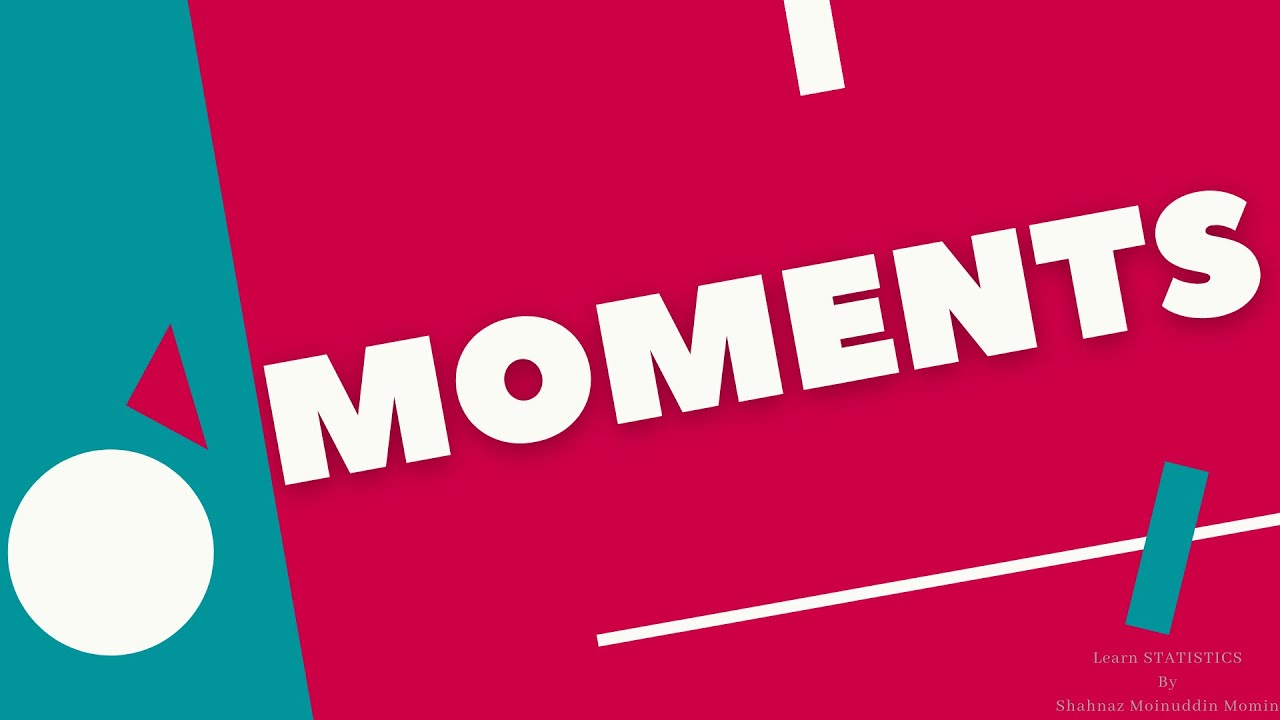 MOMENTS/introduction of moments/definition of moments/types of moments ...