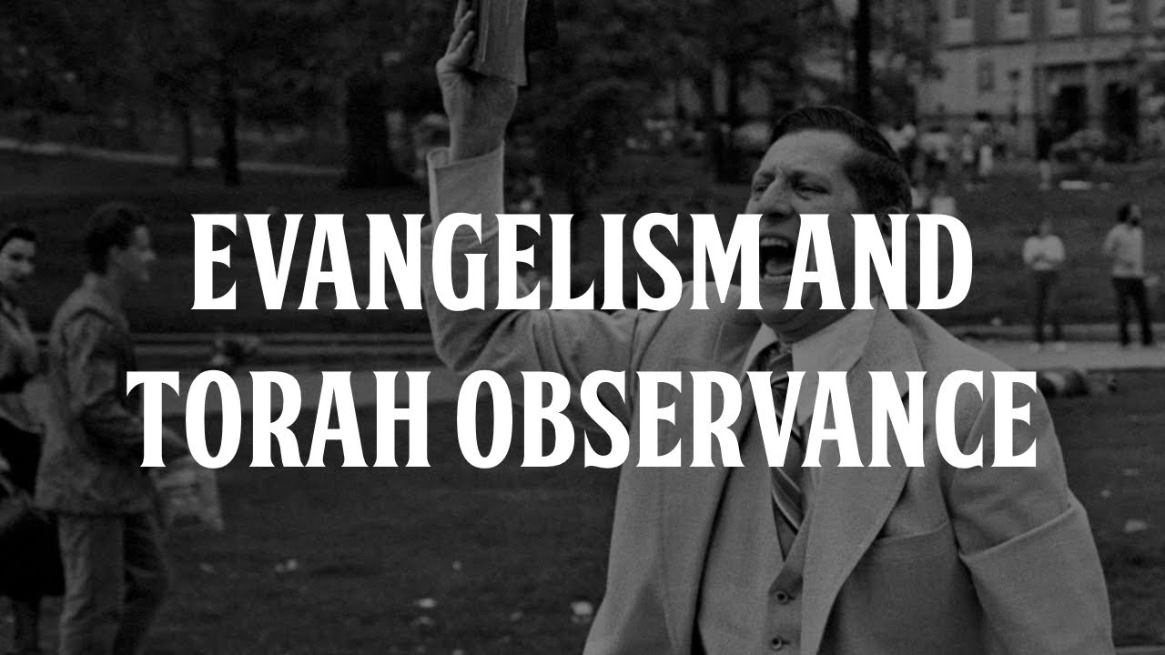 Evangelism and Torah Observance - YouTube