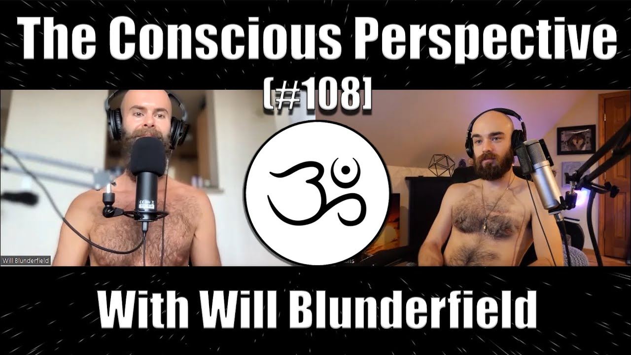 Sexual Kung Fu with Will Blunderfield | The Conscious Perspective [#108] - YouTube