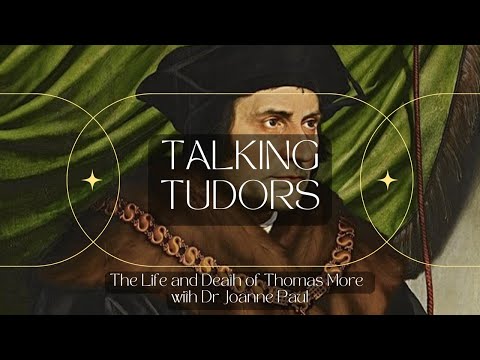 Folge 300 – Leben und Tod von Thomas More mit Dr. Joanne Paul