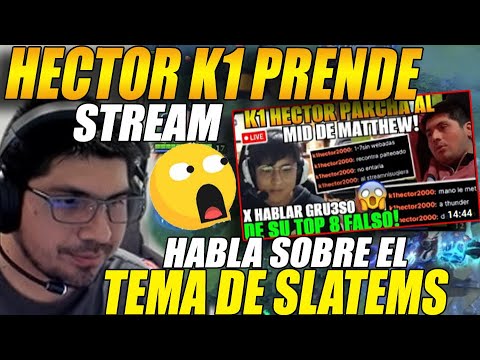 😲K1 Hector prende STREAM😲 y habla sobre el TEMA de SLATEMS "Soy muy ...