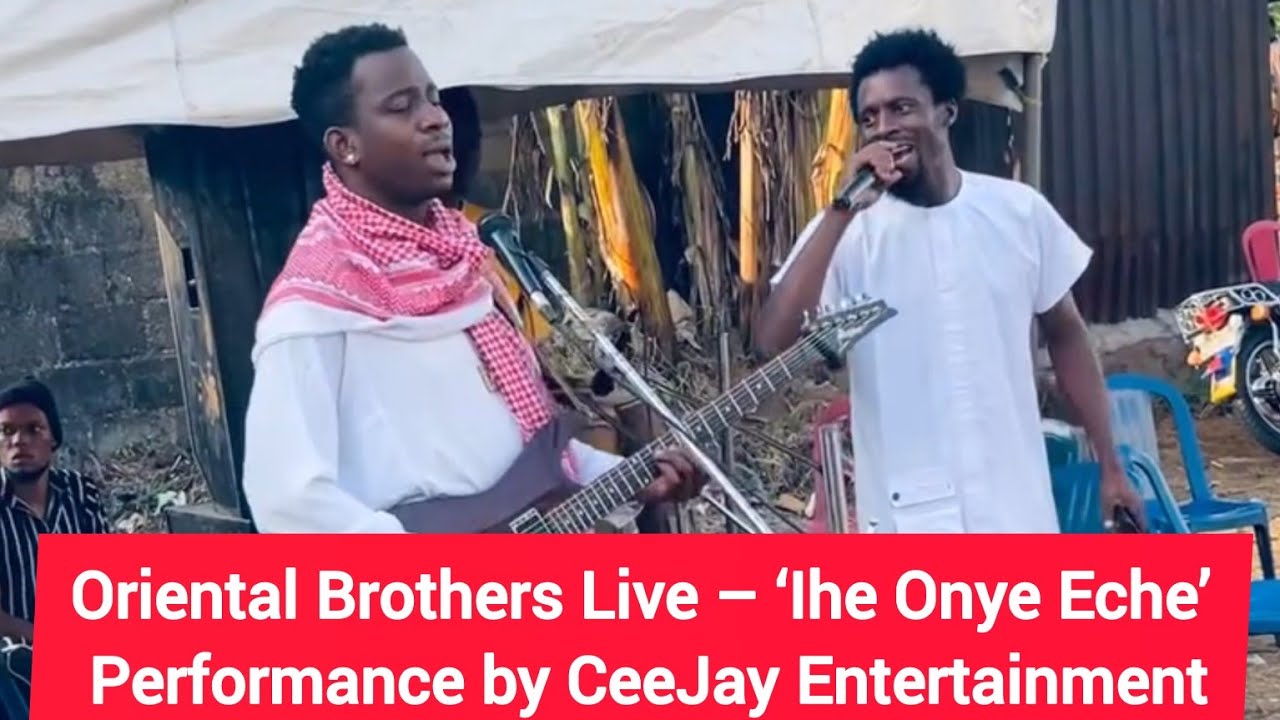 Oriental Brothers Live – ‘Ihe Onye Eche’ Performance by CeeJay Entertainment - YouTube