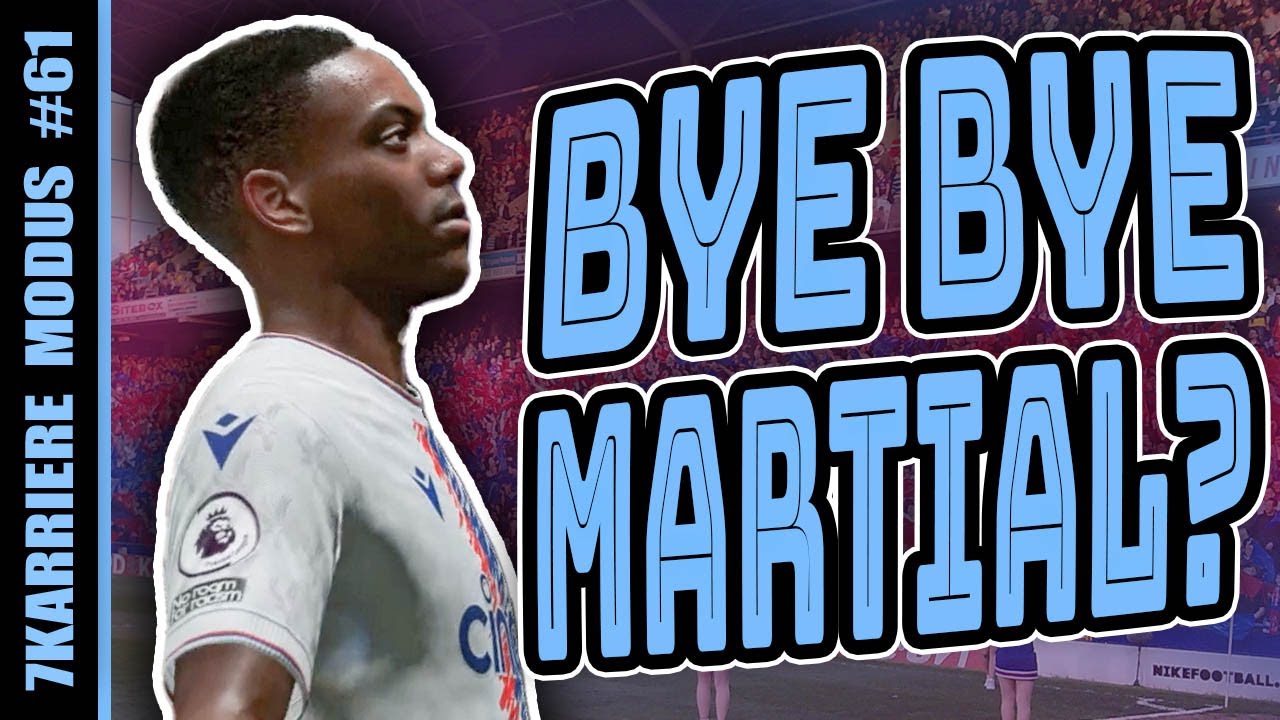 ABGANG | Ist dies das LETZTE SPIEL von Anthony Martial / Lets Play Fifa ...