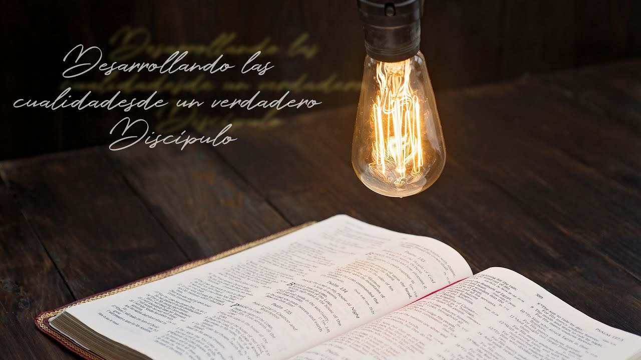 Desarrollando las cualidades de un verdadero Discípulo. (Parte 8) - YouTube