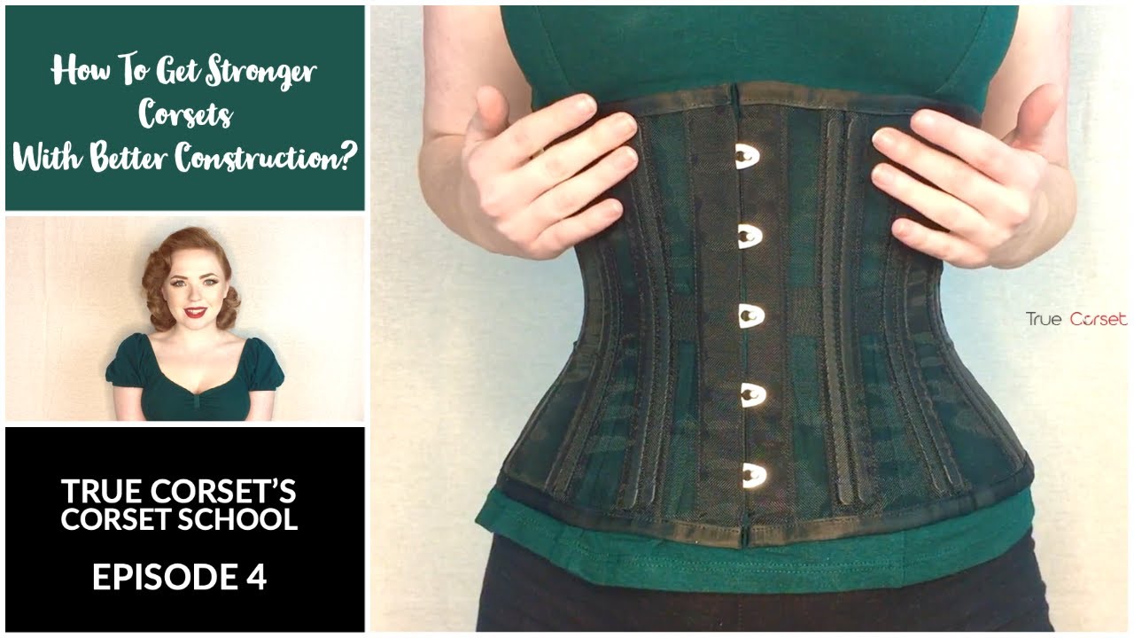 CS.04 - How To Get Stronger Corsets With Better Construction - True ...