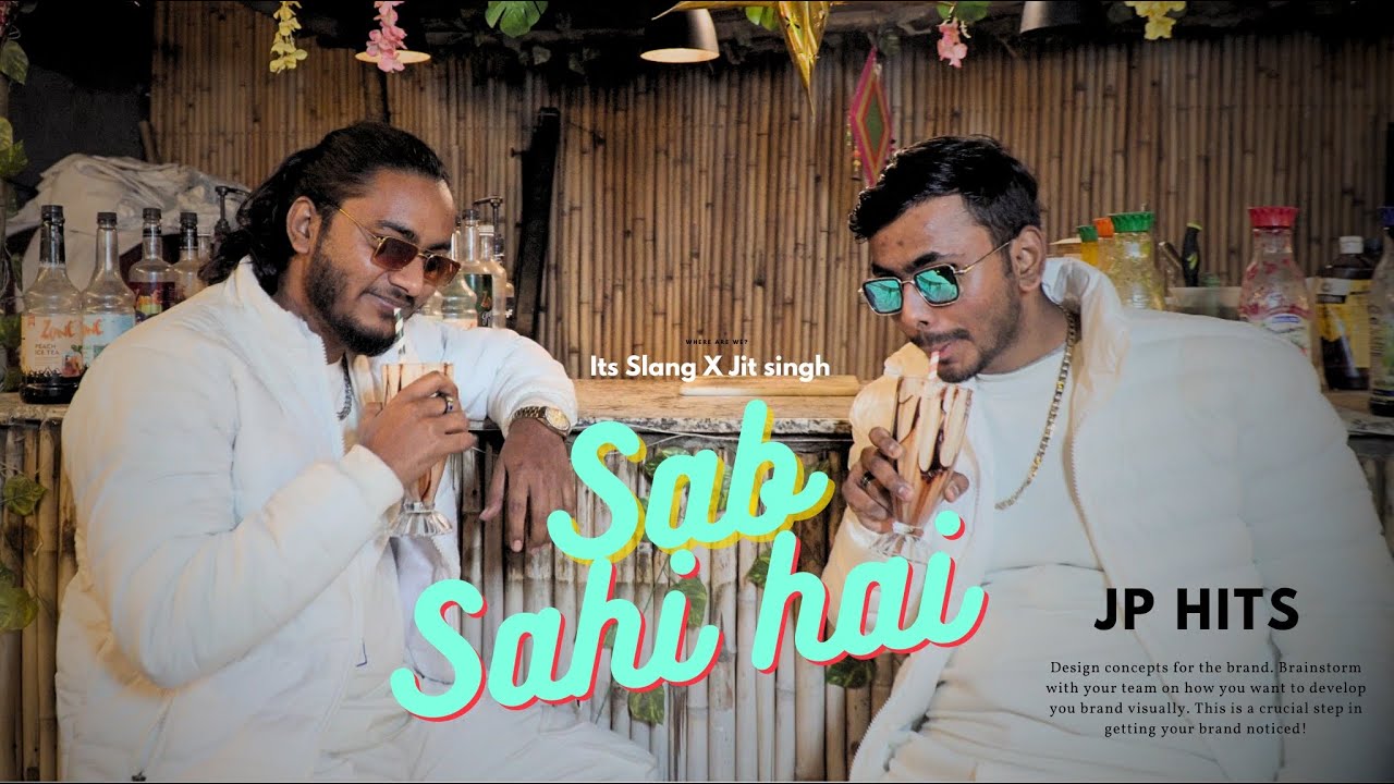 Sab Sahi Hai - Official Video Song 2024 - its slang, Ft. Jit Singh ...
