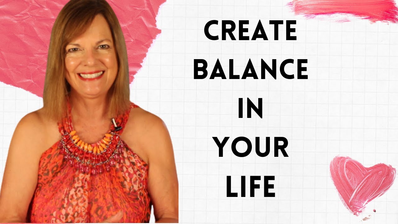 Creating Balance In Your Life Five Ways - YouTube