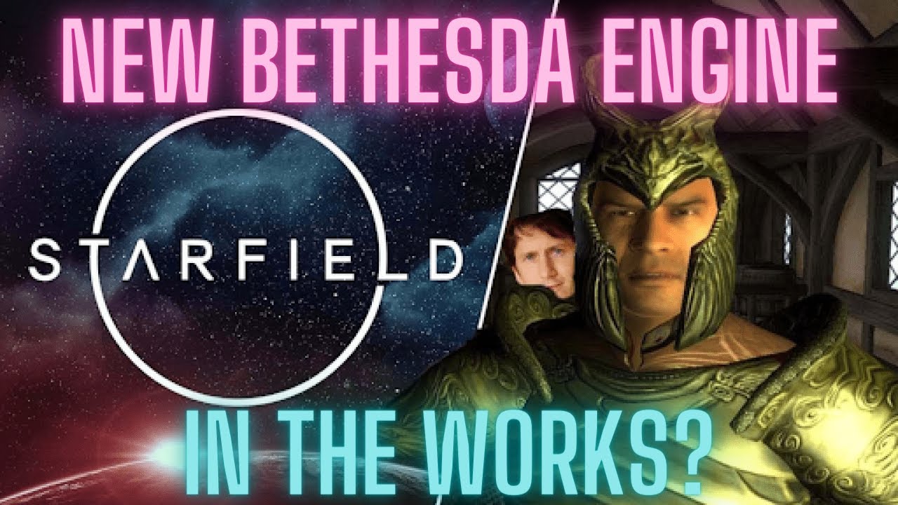 Bethesda *MAJOR* Engine Overhaul For Starfield & Elder Scrolls 6 ...