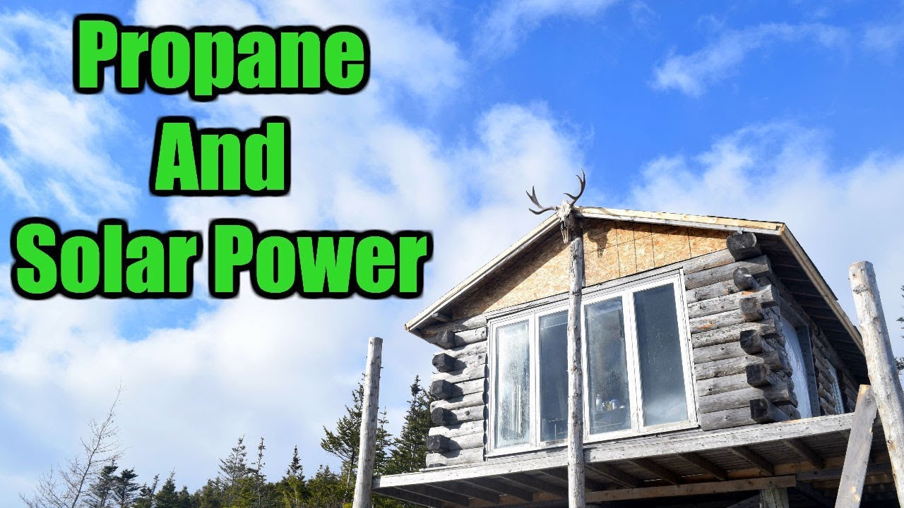 Building A Log Cabin / Propane And Solar Power - YouTube