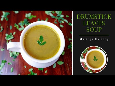 #MurungaiKeeraiSoup Drumstick Leaves Soup | Muringa Ila Soup | Murungai ...