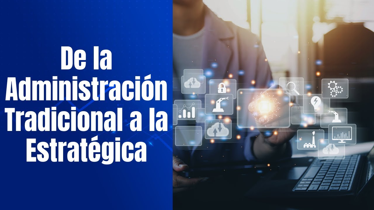 De la Administración Tradicional a la Estratégica: El Camino al Éxito 🚀 ...