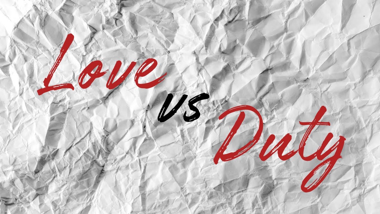 Love vs Duty - YouTube