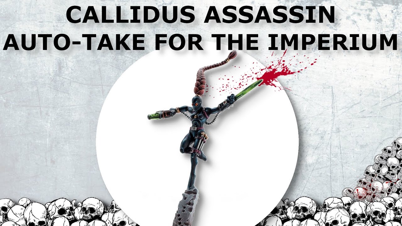 Callidus Assain - Auto take for Imperial Armies | Agents of the ...