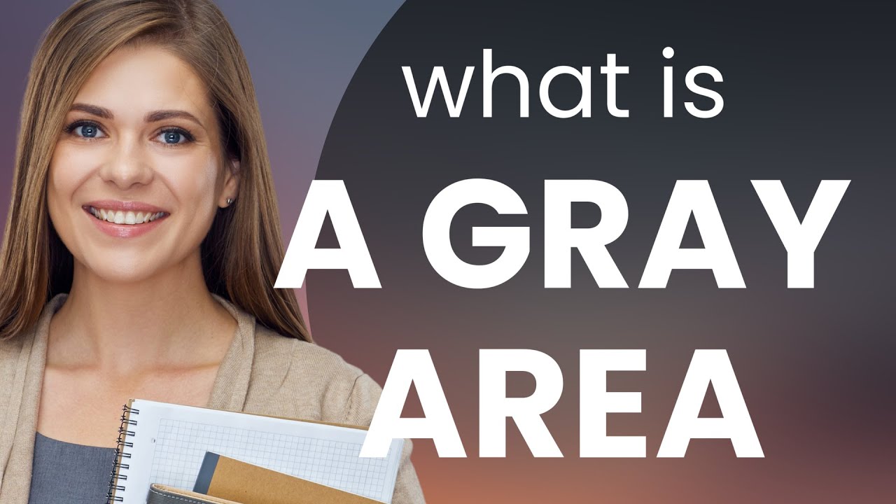 Exploring "A Gray Area" in English - YouTube
