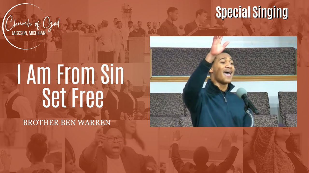 “I Am from Sin Set Free” | Special Singing from Bro. Ben Warren - YouTube
