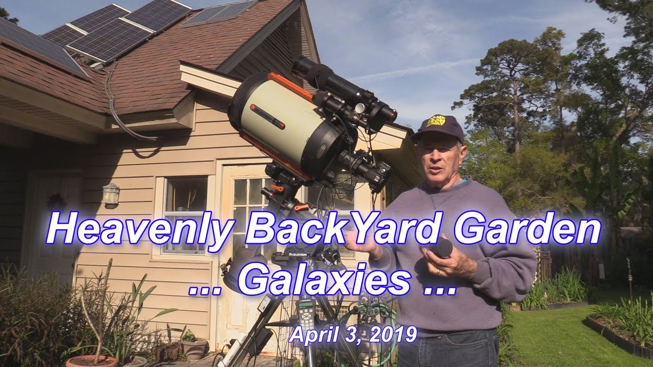 Heavenly Backyard Garden ... Galaxies ... April 3, 2019 - YouTube