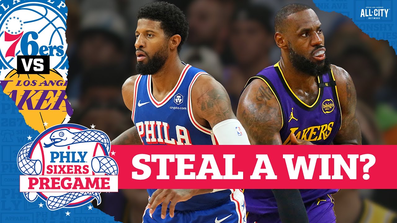 PHLY Sixers Pregame: Sixers face LeBron, Lakers in West Coast finale ...