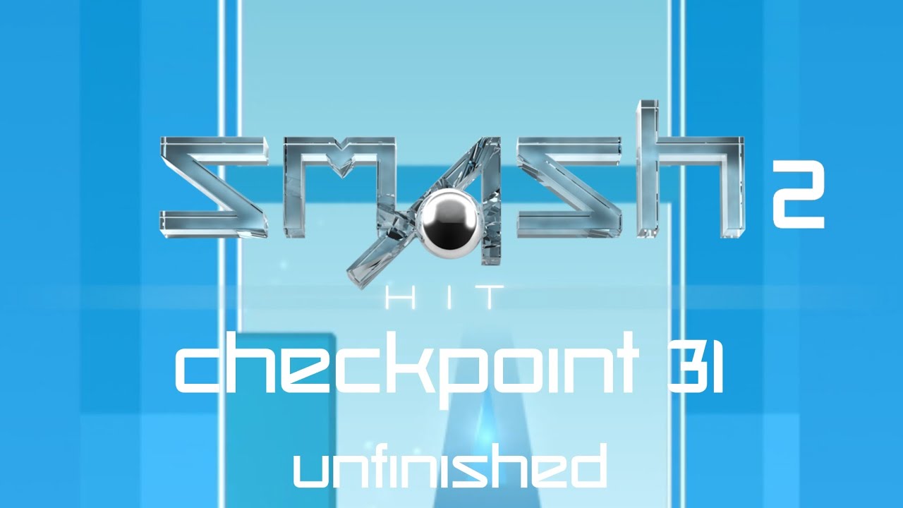 Smash Hit 2 - Checkpoint 31 (Unfinished) - YouTube