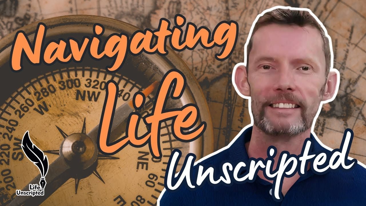 How to navigate our Unscripted lives. How are you coping with all life ...