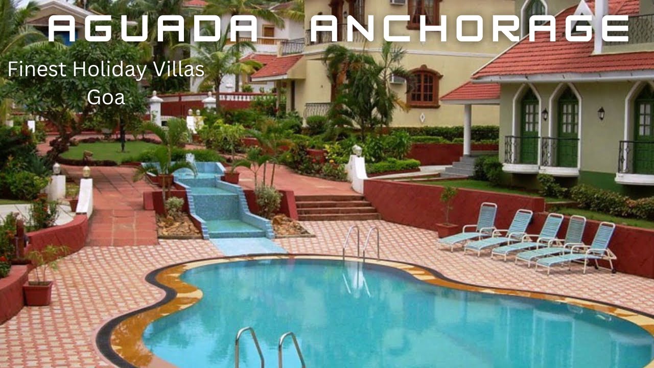 AGUADA ANCHORAGE - The FINEST HOLIDAY VILLA Resort, GOA - YouTube