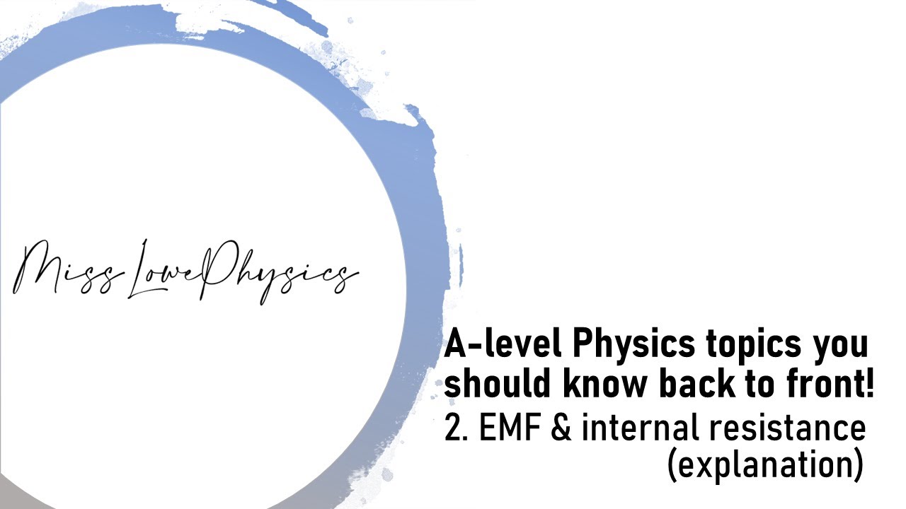 A-level Physics topics you must know back to front 2: EMF and internal ...