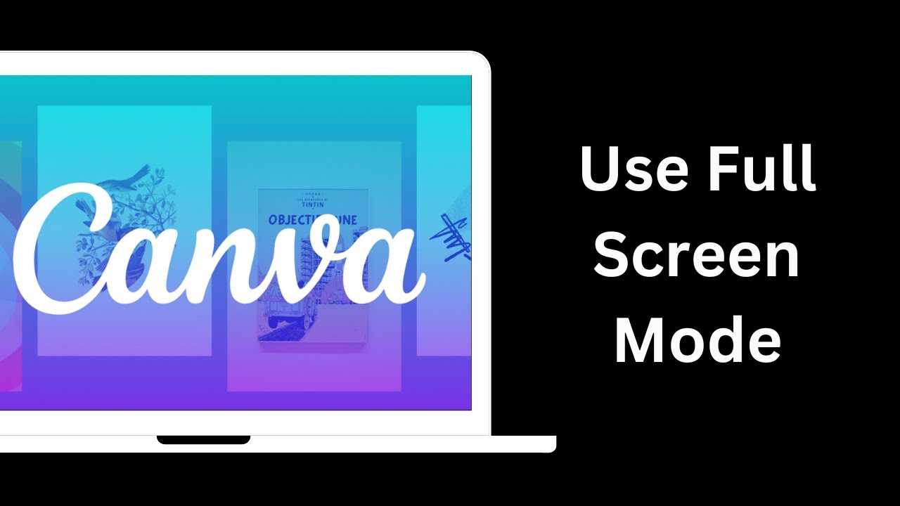 How To Use Full Screen Mode In Canva - YouTube