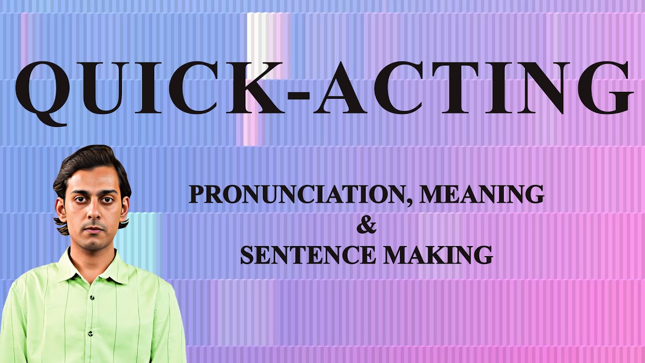 Quick‑Acting - Meaning_&_Pronunciation_Word_World_Audio_Video ...