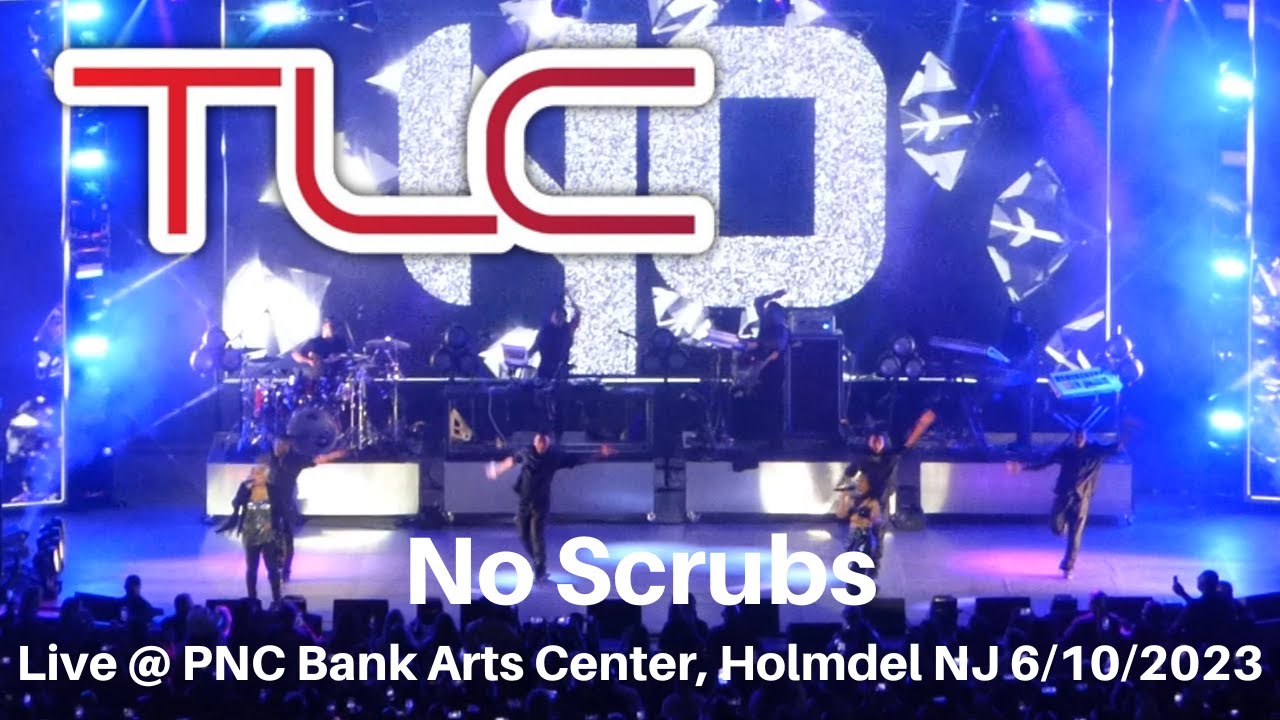 TLC - No Scrubs LIVE @ PNC Bank Arts Center Holmdel NJ 6/10/2023 - YouTube