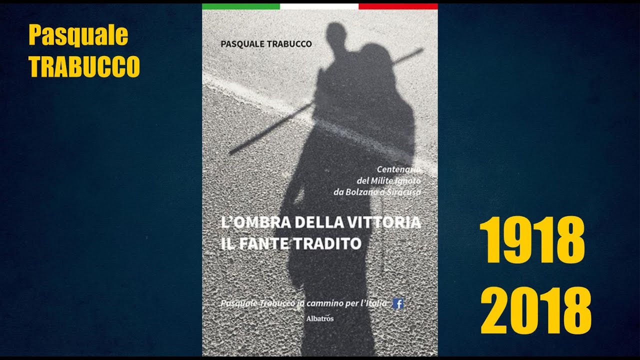 Pasquale TRABUCCO - L'Ombra della VITTORIA, il Fante TRADITO - YouTube