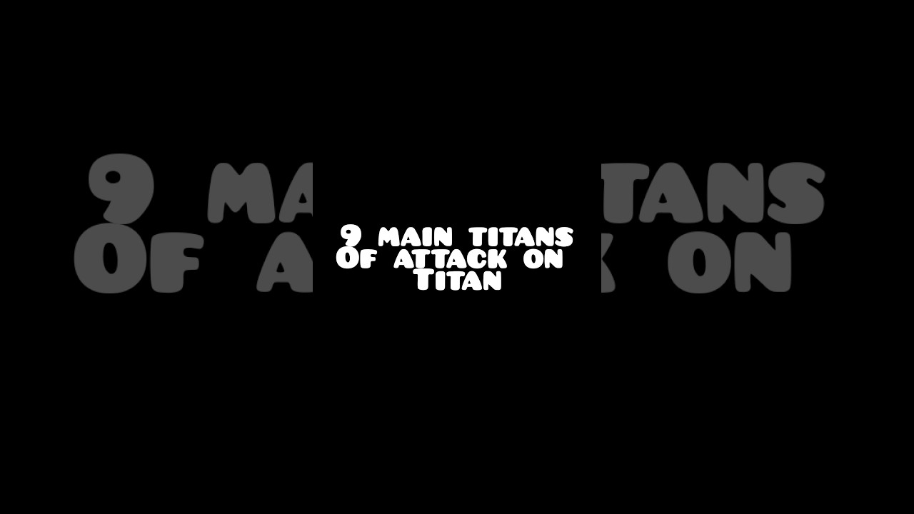 9 main titans of attack on Titan #titan #aot - YouTube