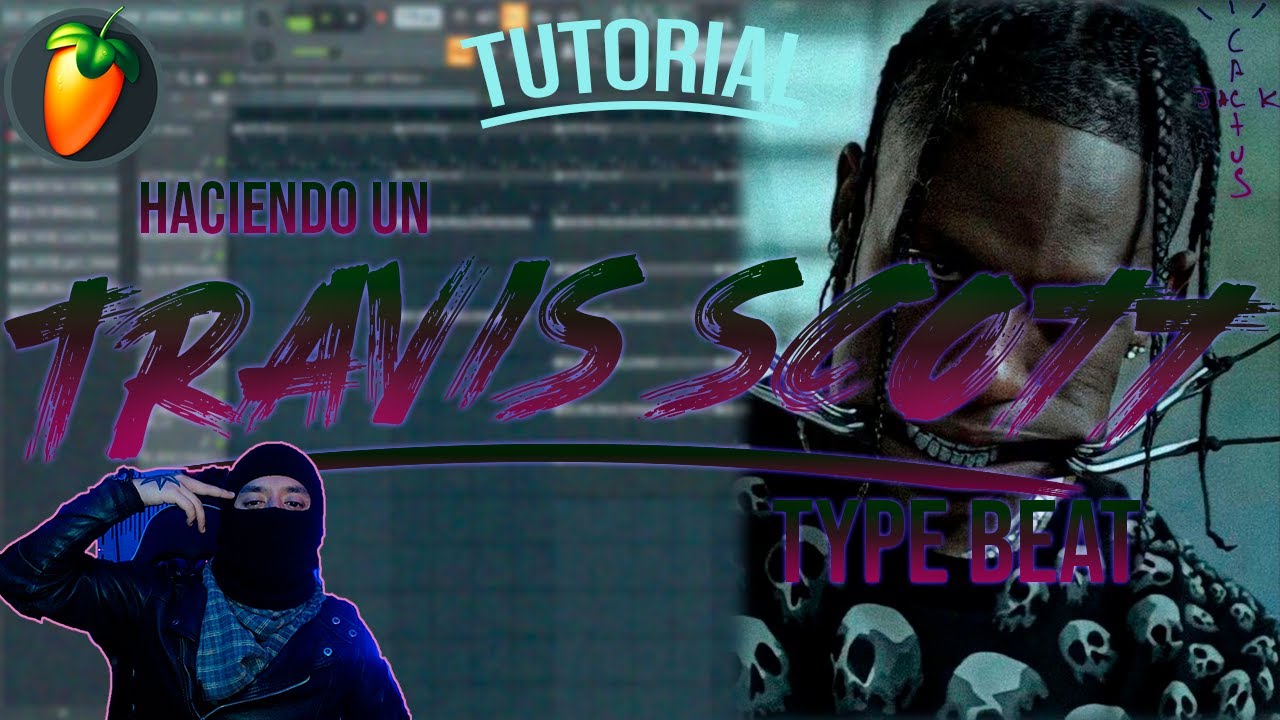 Como HACER un TRAVIS SCOTT TYPE BEAT - How to make a TRAVIS SCOTT TYPE ...