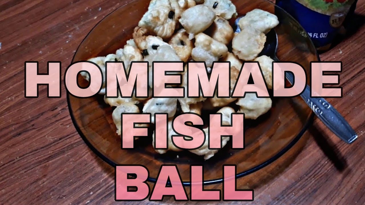 HOW TO MAKE A HOMEMADE FISHBALL | HOME SWEET HOME | FOODTRIP |KAEIA RN ...