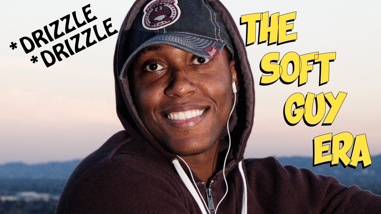 It's The Soft Guy Era! Drizzle Drizzle! - YouTube