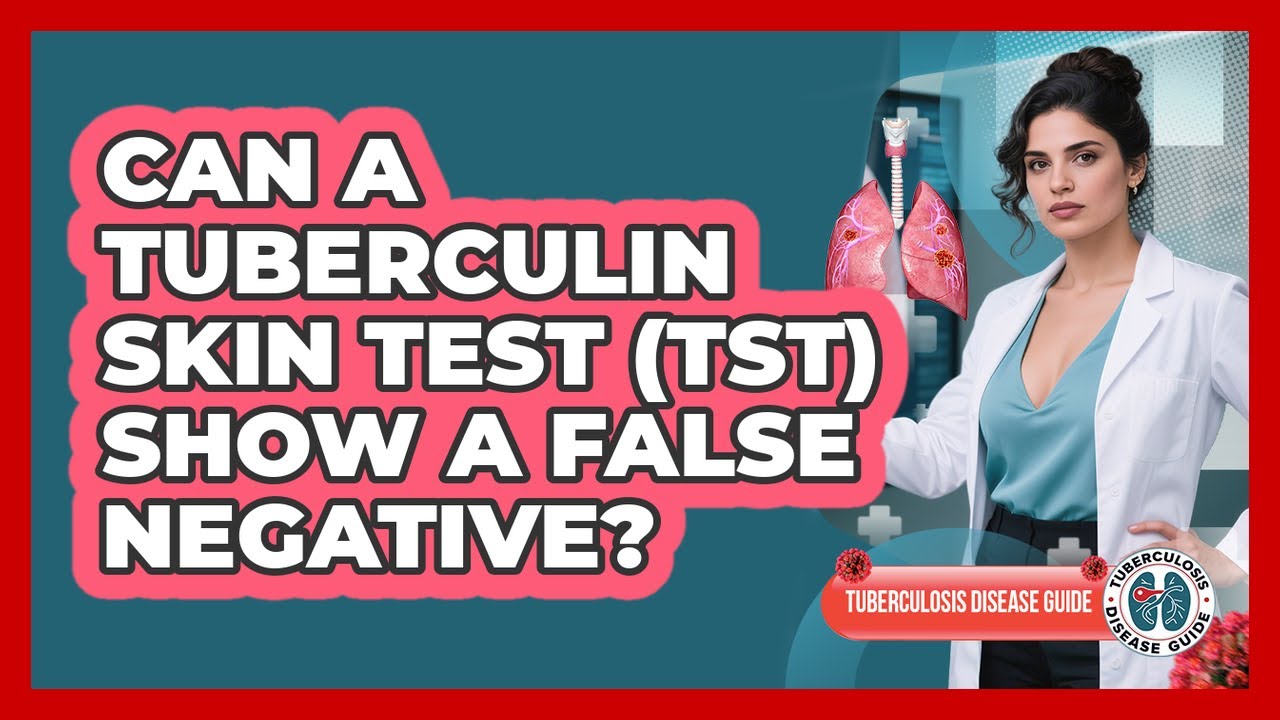 Can A Tuberculin Skin Test (TST) Show A False Negative? - Tuberculosis ...