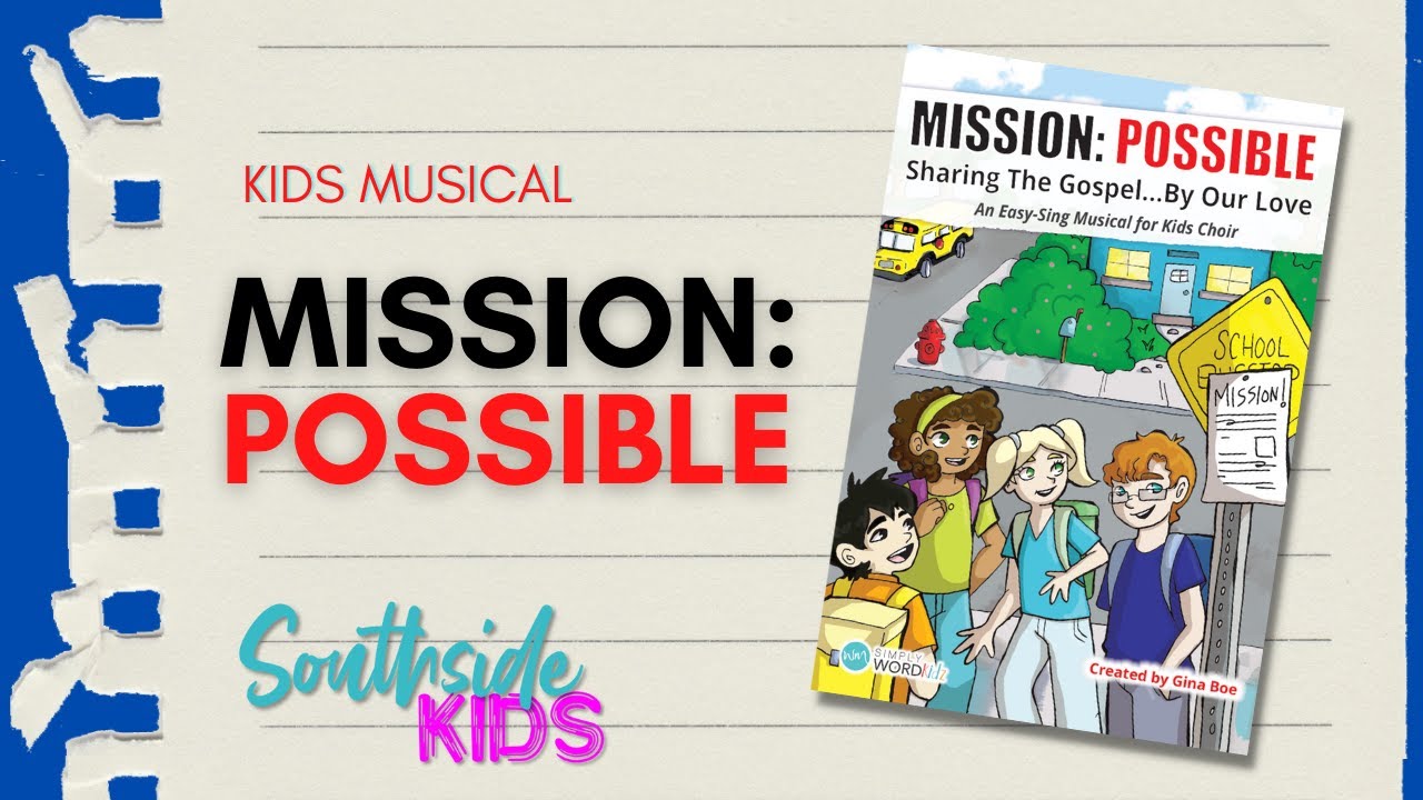 "Mission: Possible" (Kid's Choir Musical) | Sunday Worship | May 8 ...