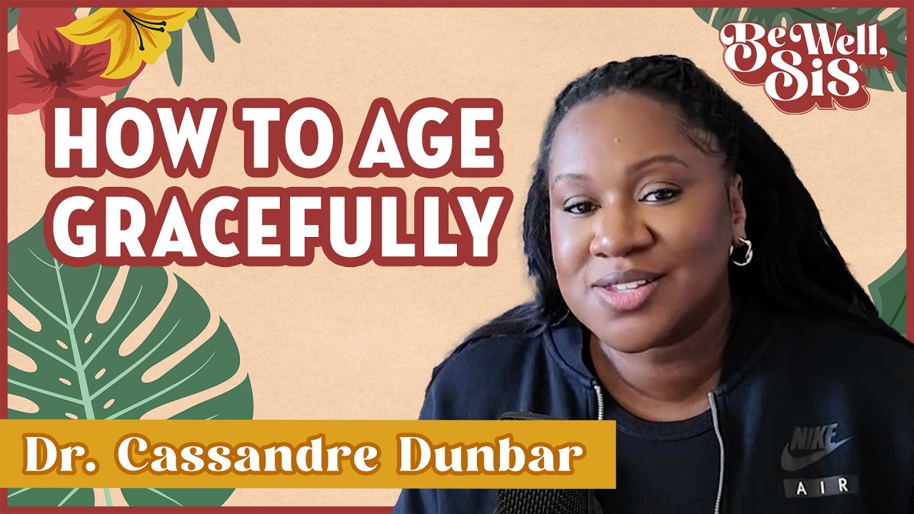 Aging Gracefully: The Science of Longevity | Be Well, Sis Podcast - YouTube